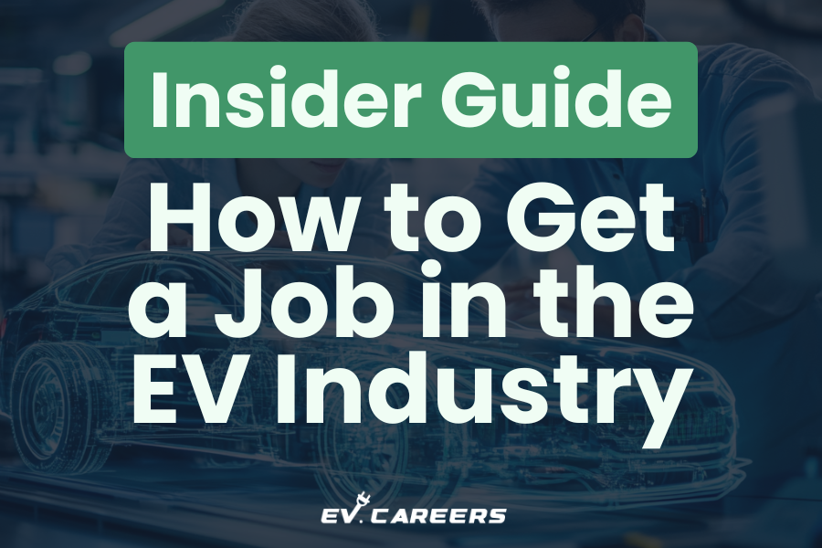 How to Get a Job in the EV Industry: The Ultimate Career Guide - EV.Careers