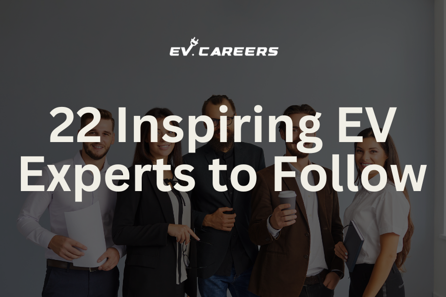 22 Inspiring EV Experts to Follow - EV.Careers
