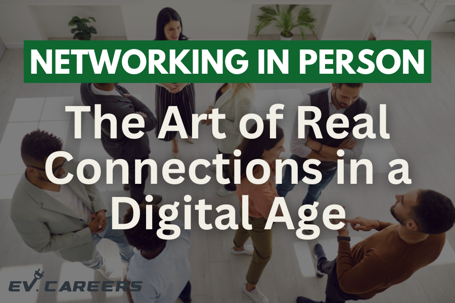 Mastering In-Person Networking: Building Real Connections in the EV ...