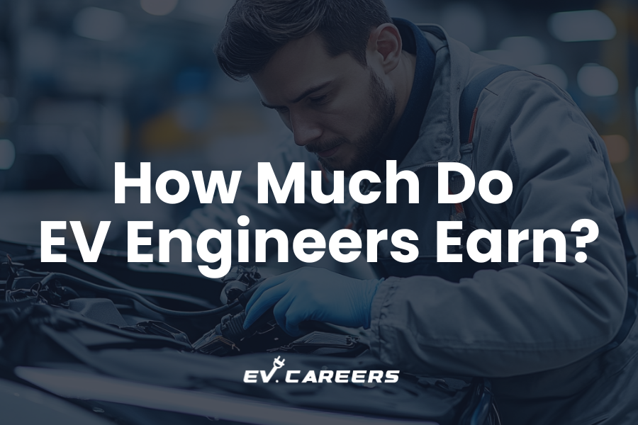 EV Engineer Salaries 2025: Comprehensive Guide - EV.Careers